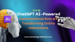 How ChatGPT AI-Powered Conversational Bots are Transforming Online Interactions - Marketing ...