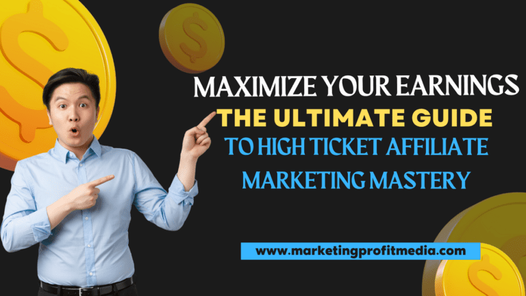 Maximize Your Earnings: The Ultimate Guide to High Ticket Affiliate Marketing Mastery ...